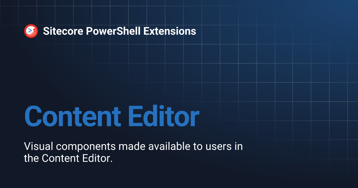 Content Editor | Sitecore PowerShell Extensions