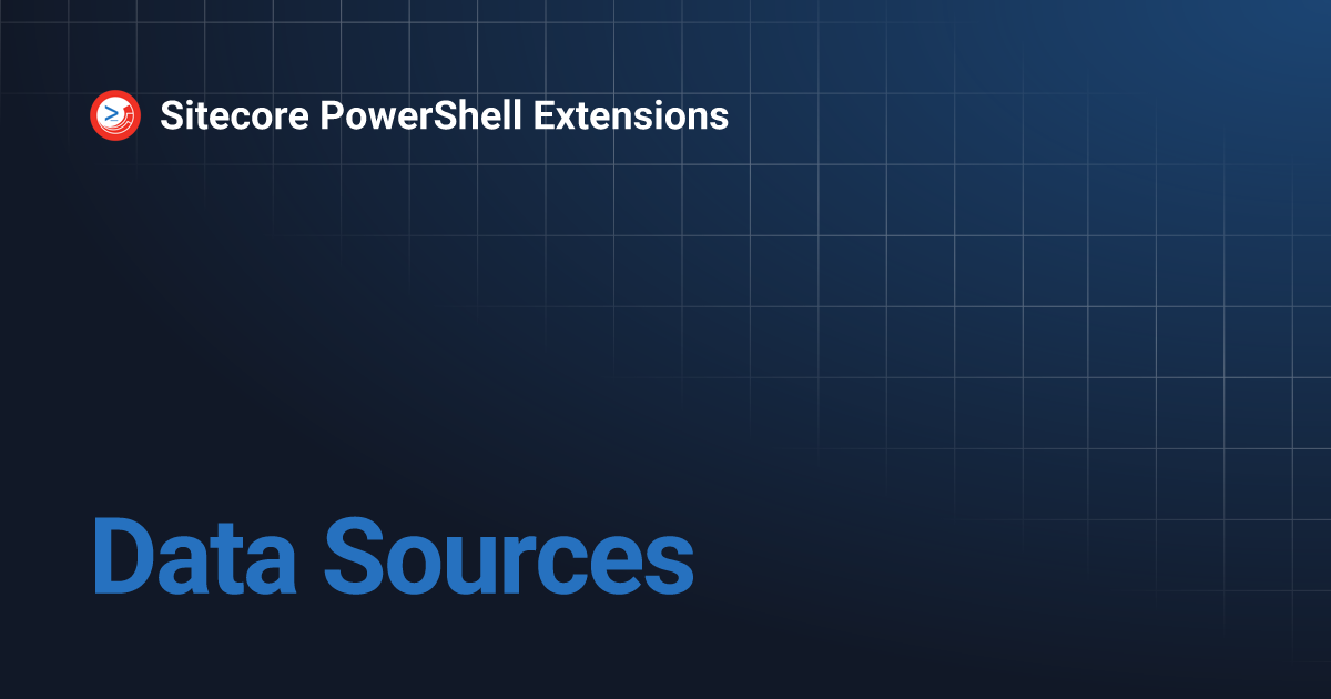 Data Sources | Sitecore PowerShell Extensions