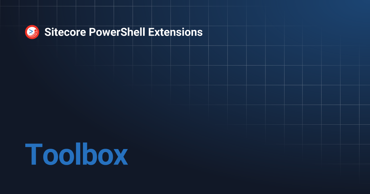 Toolbox | Sitecore PowerShell Extensions