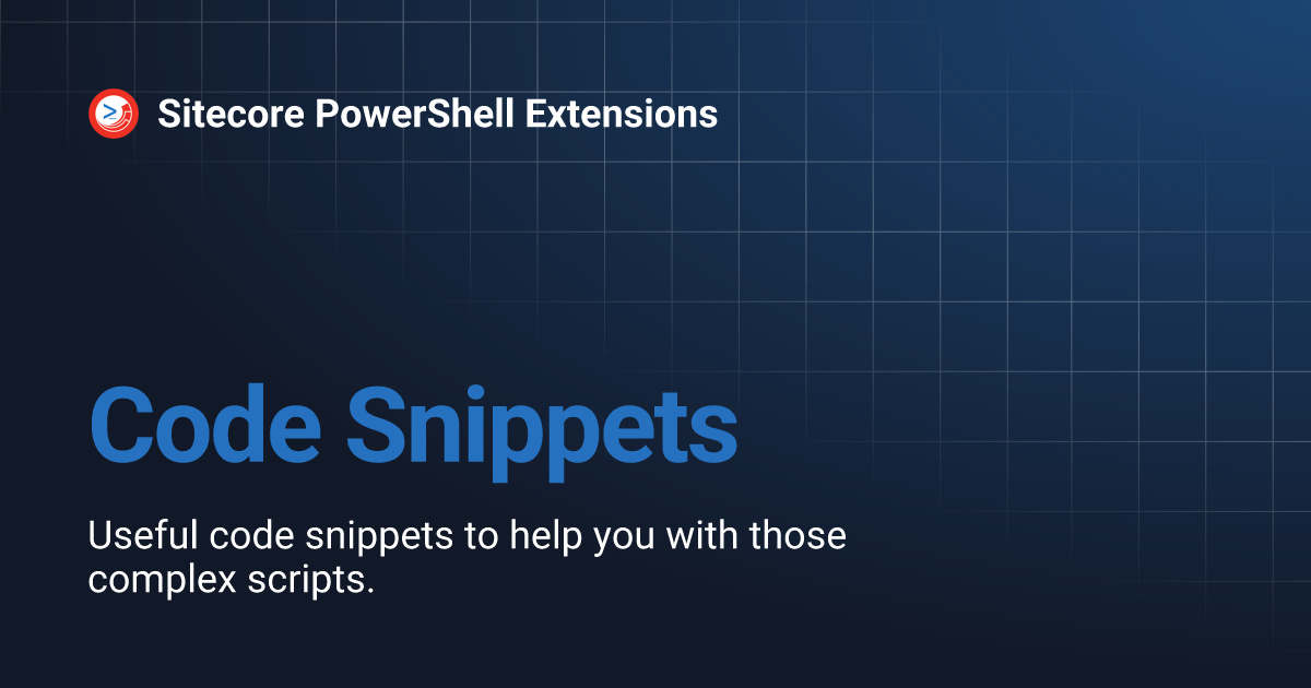 Code Snippets | Sitecore PowerShell Extensions