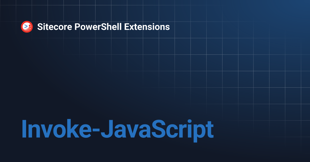 Invoke-JavaScript | Sitecore PowerShell Extensions