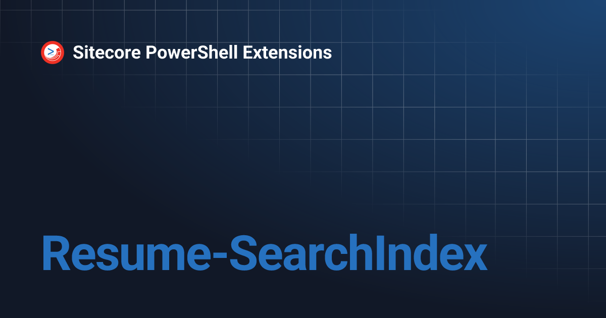 Resume-SearchIndex | Sitecore PowerShell Extensions