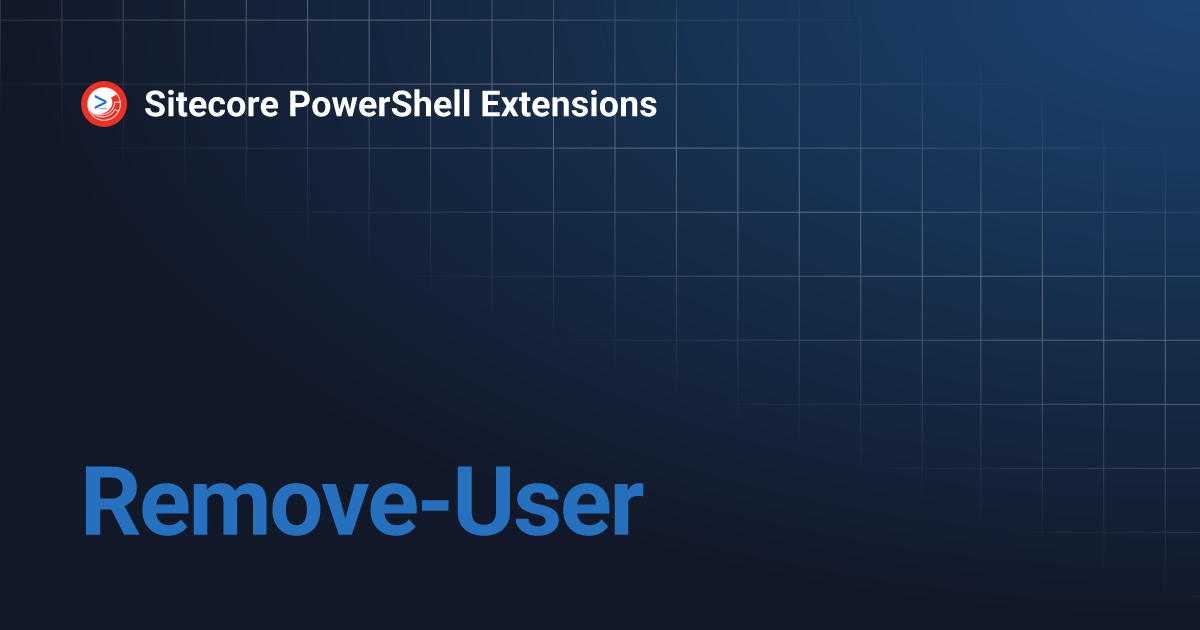 Remove-User | Sitecore PowerShell Extensions
