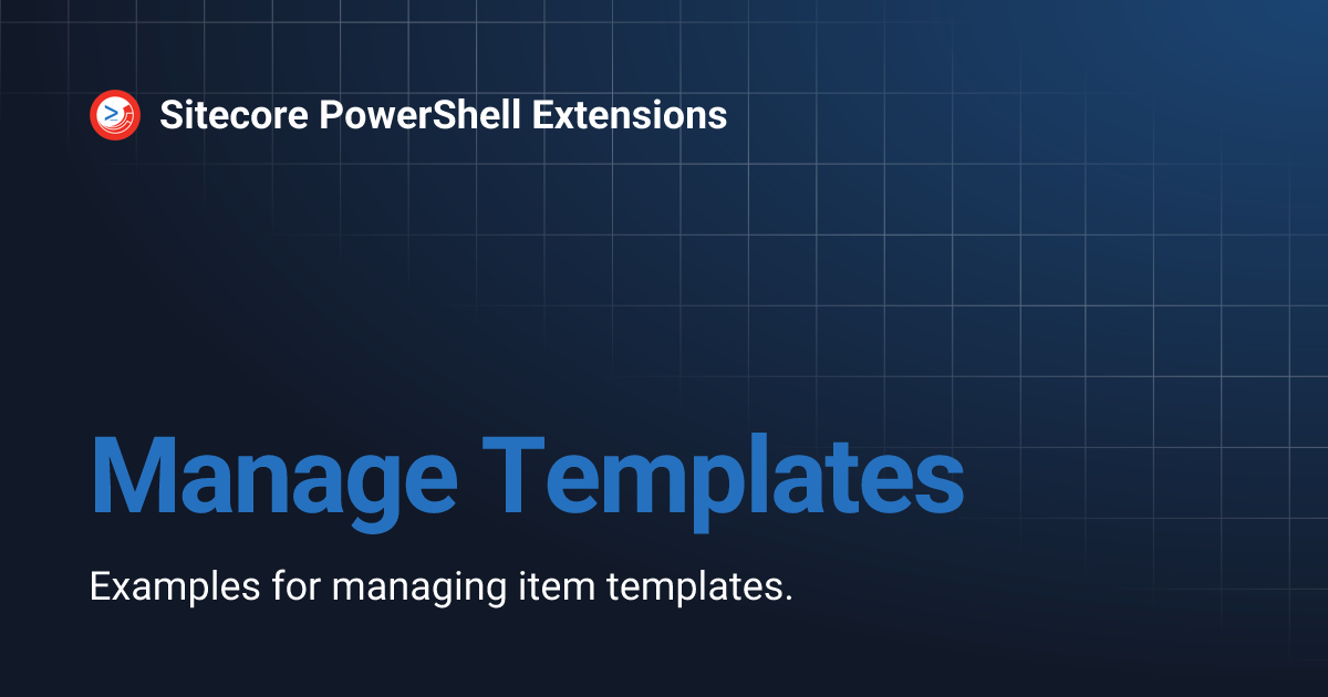 Manage Templates | Sitecore PowerShell Extensions