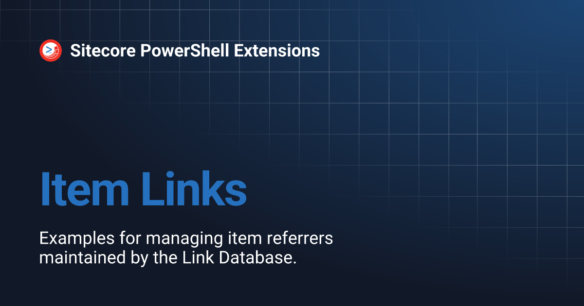 Item Links | Sitecore PowerShell Extensions