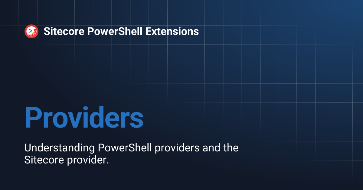 Providers | Sitecore PowerShell Extensions