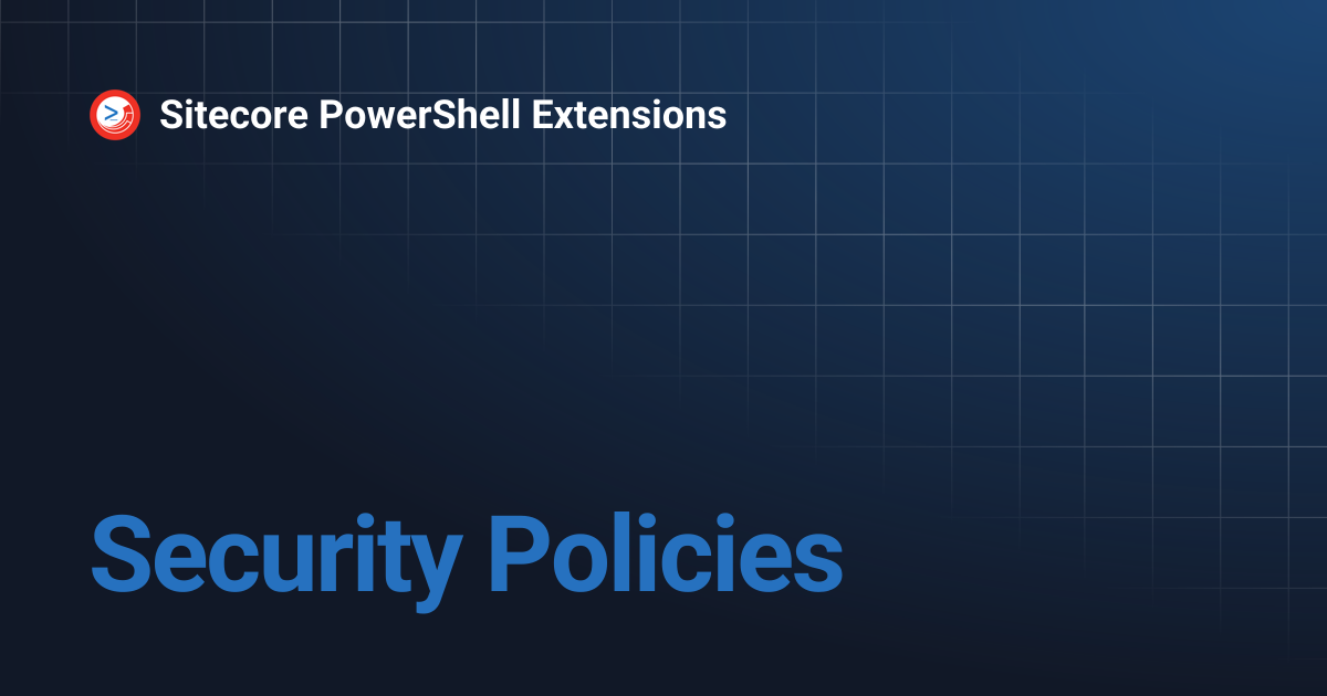 Security Policies | Sitecore PowerShell Extensions
